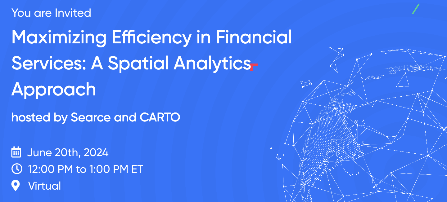 Sign up for Webinar: Maximizing Efficiency in Financial Services: A Spatial Analytics Approach